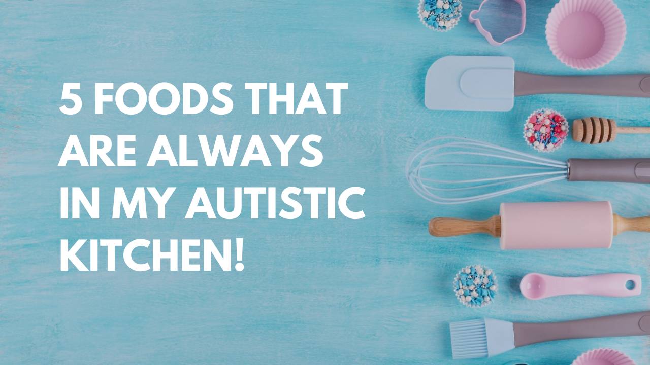 Five Autism Staple Foods