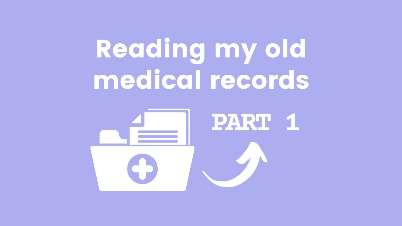 Reading My Old Medical Records (Part 1)