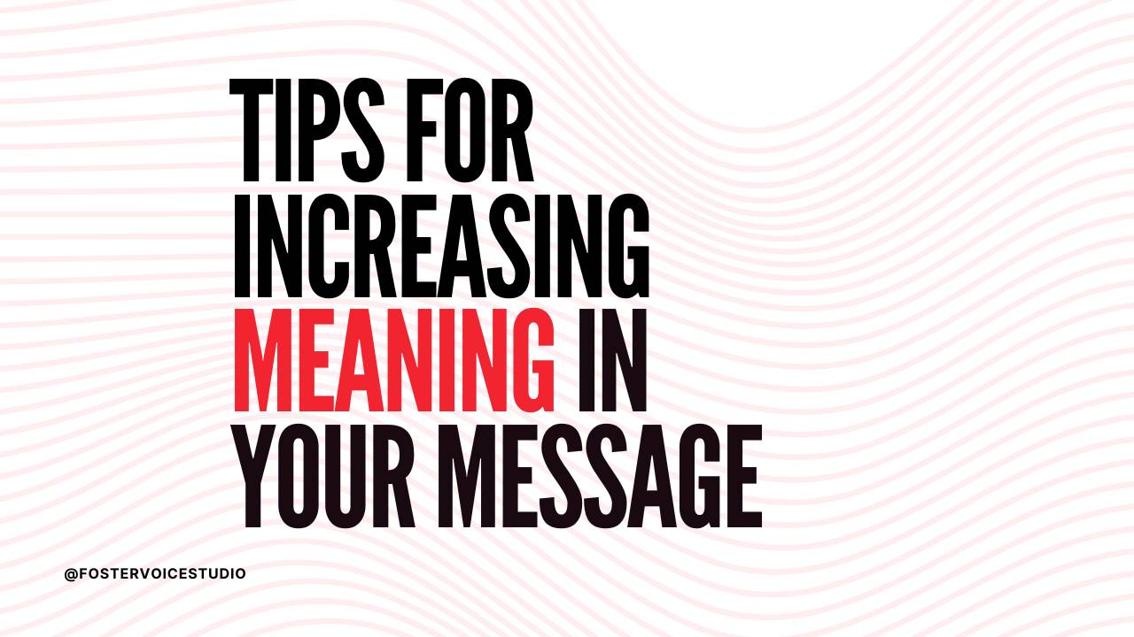 Tips For Increasing Meaning In Your Message tips-for-increasing-meaning-in-your-message