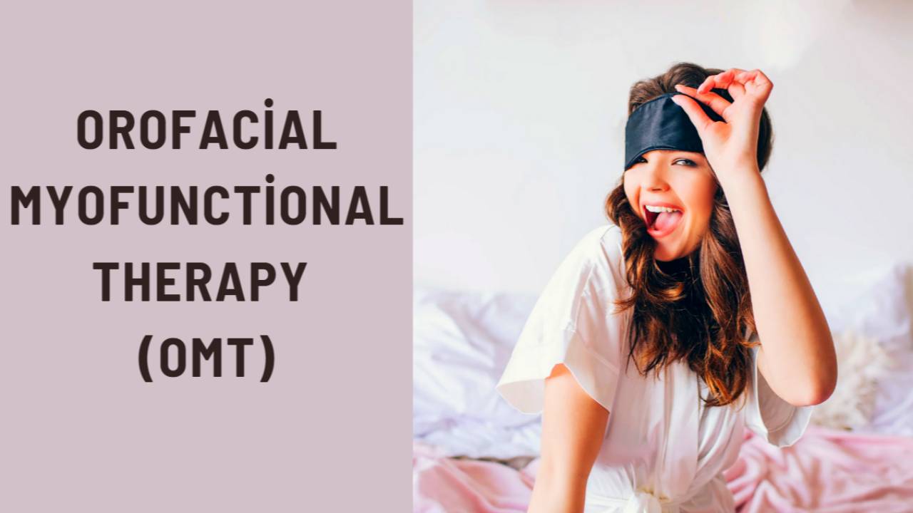Orofacial Myofunctional Therapy (OMT)