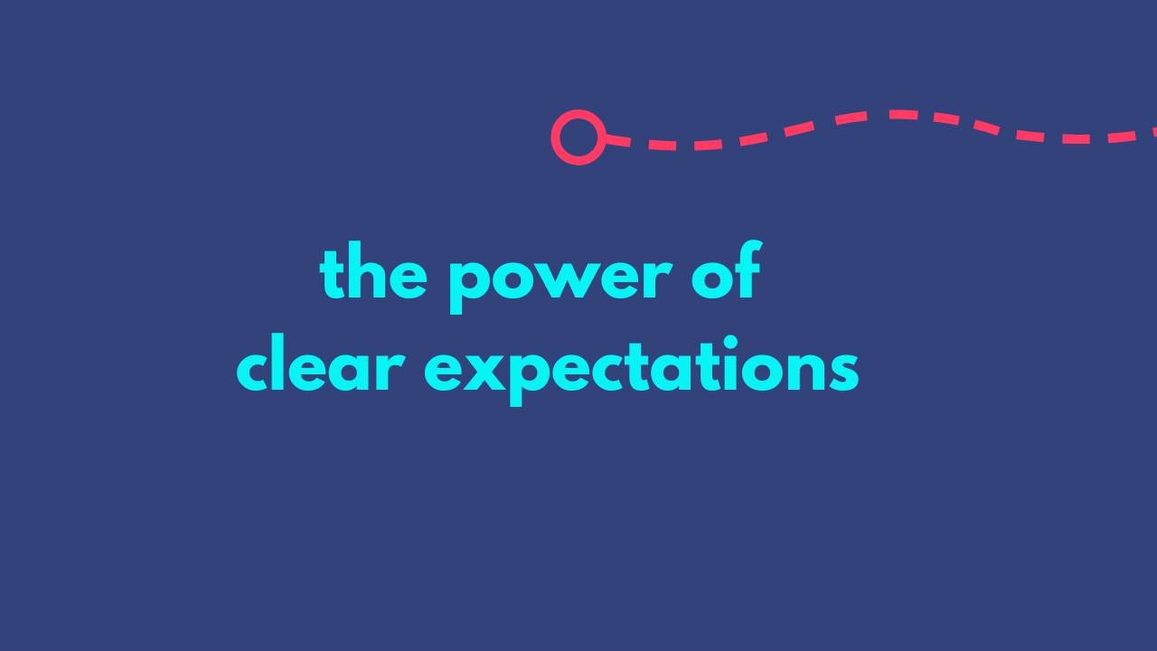 The Power of Setting Expectations for Your Team
