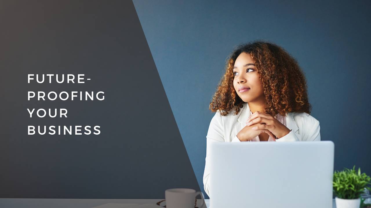 Future-Proofing Your Business: Strategies for Long-Term Success