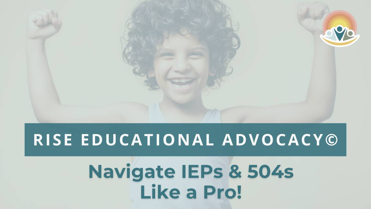 Rise Educational Advocacy: IEP and 504 Help | IEP Advocate