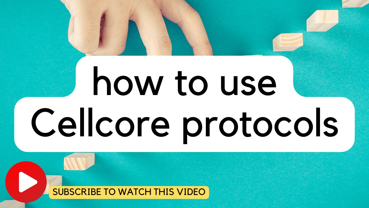 How to Use Cellcore Protocols the Right Way