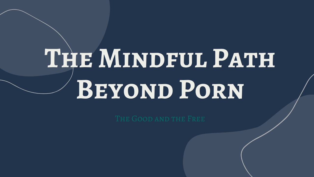 Replay: The Mindful Path Beyond Porn