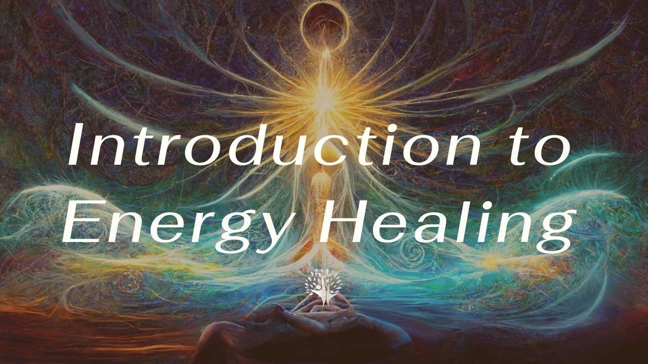 Introduction to Energy Healing