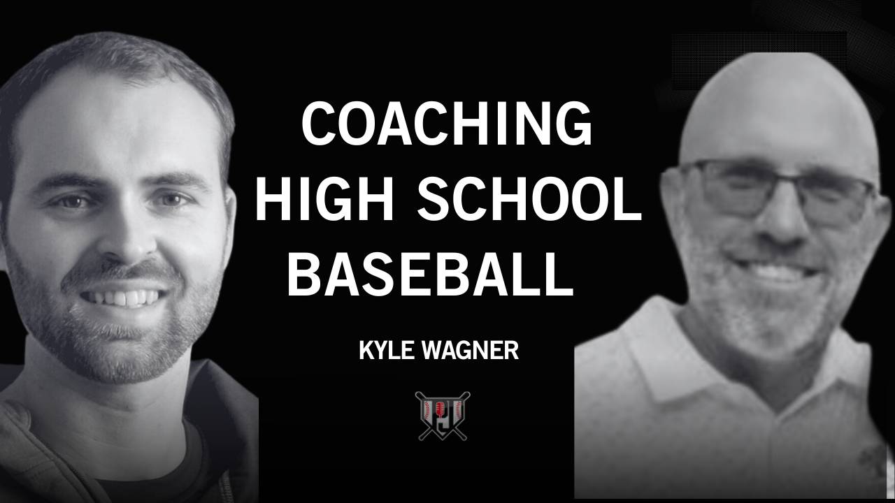 Coaching High School Baseball | Kyle Wagner