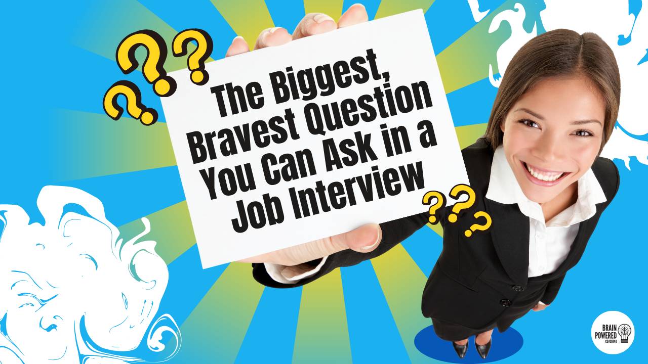 The Biggest, Bravest Question You Can Ask in a Job Interview 💡