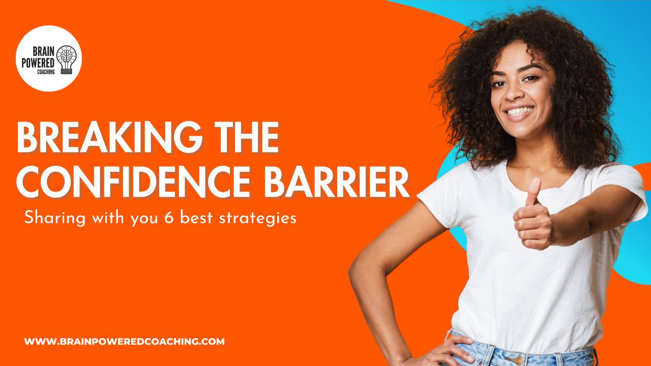 The 6 best strategies to break the confidence barrier Progress