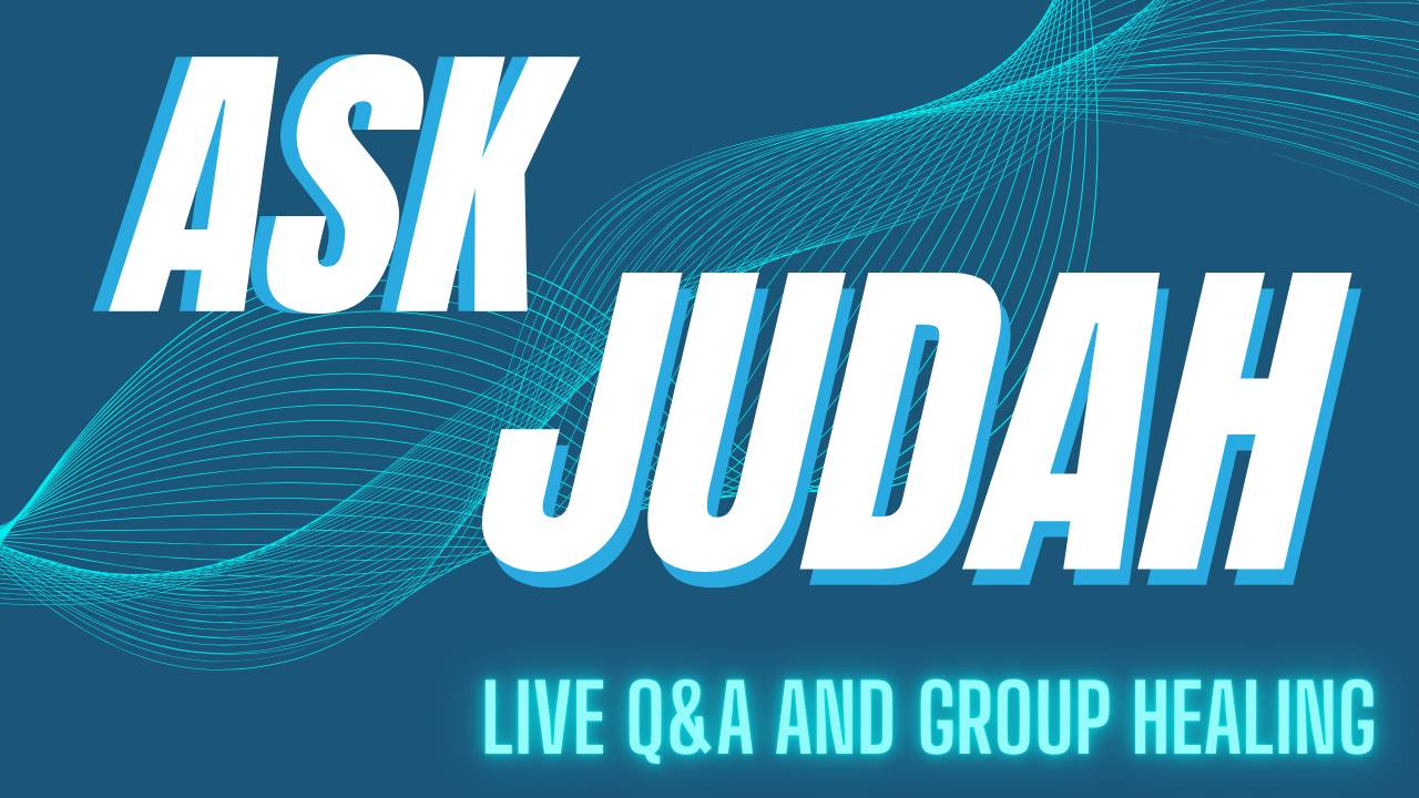 "Ask Judah" Live Q&A + Group Healing