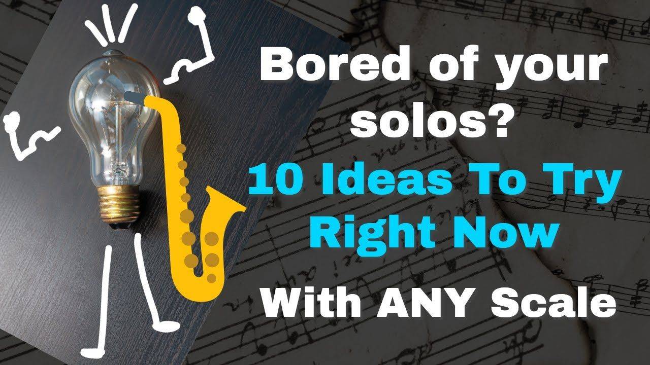#7 10 Ideas To Improve Your Solos (For Any Scale!)