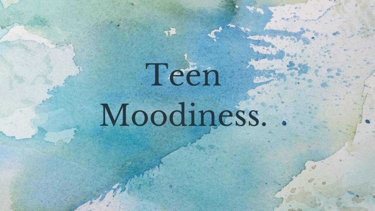 Teen Moodiness