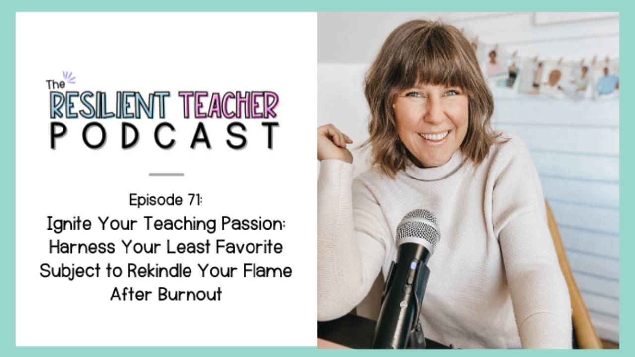 How to Harness Your Least Favorite Subject to Beat Teacher Burnout