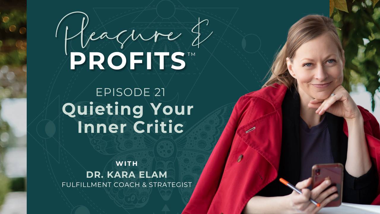 Quieting Your Inner Critic with Dr. Kara Elam - EP 021