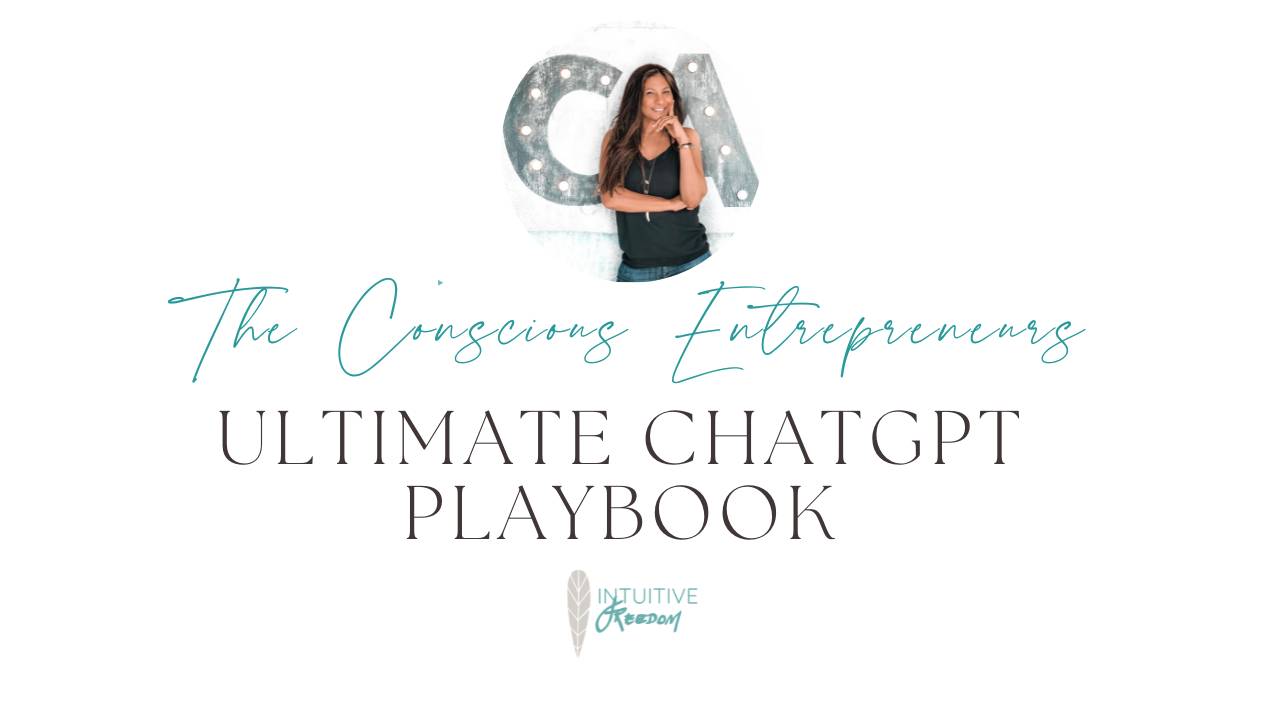 The Conscious Entrepreneurs Ultimate Chat GPT Playbook