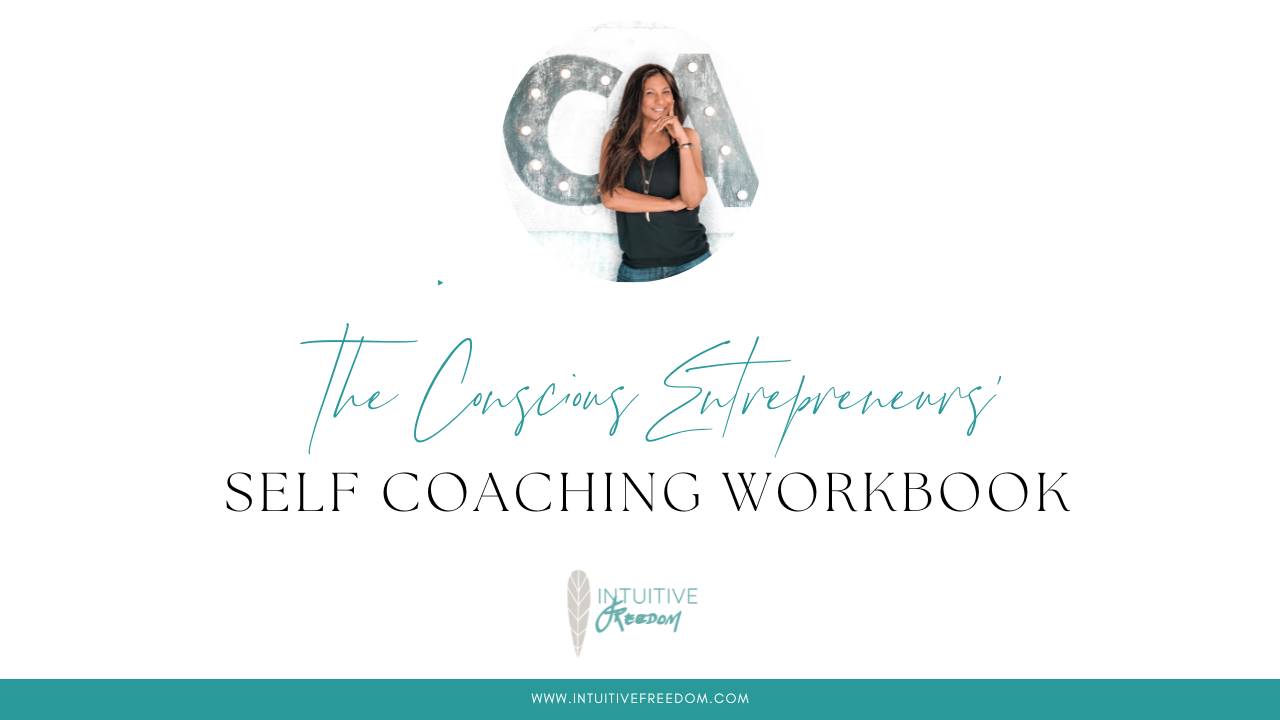 The Conscious Entrepreneurs Self Coaching Workbook
