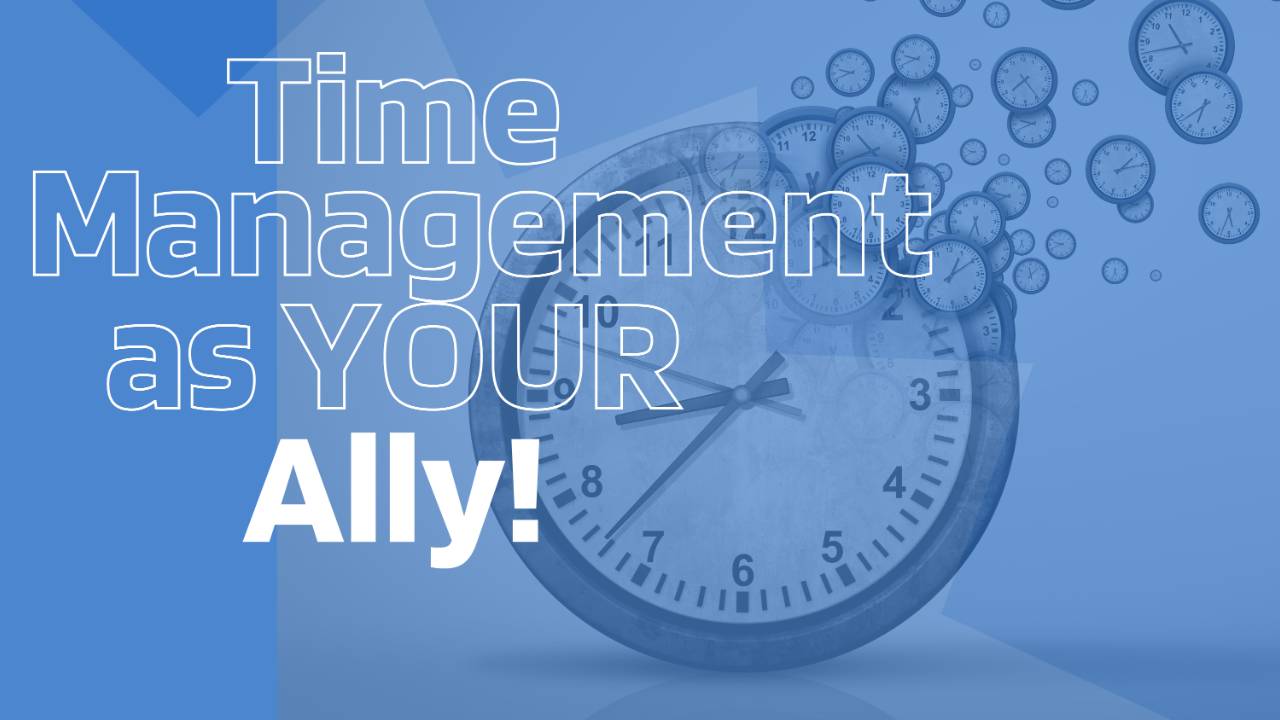 Time Management as YOUR Ally