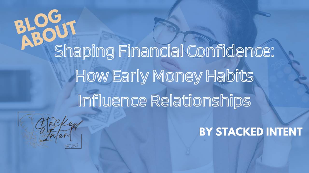 Shaping Financial Confidence: How Early Money Habits Influence