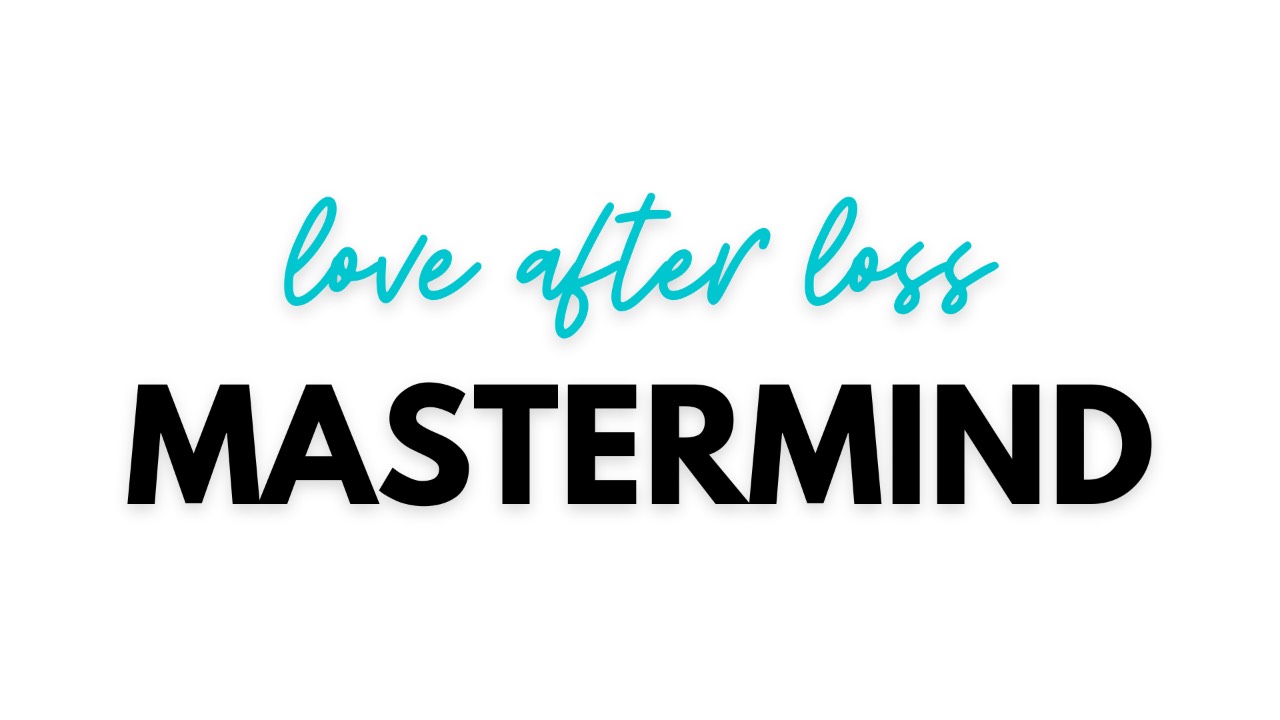 Love After Loss Mastermind