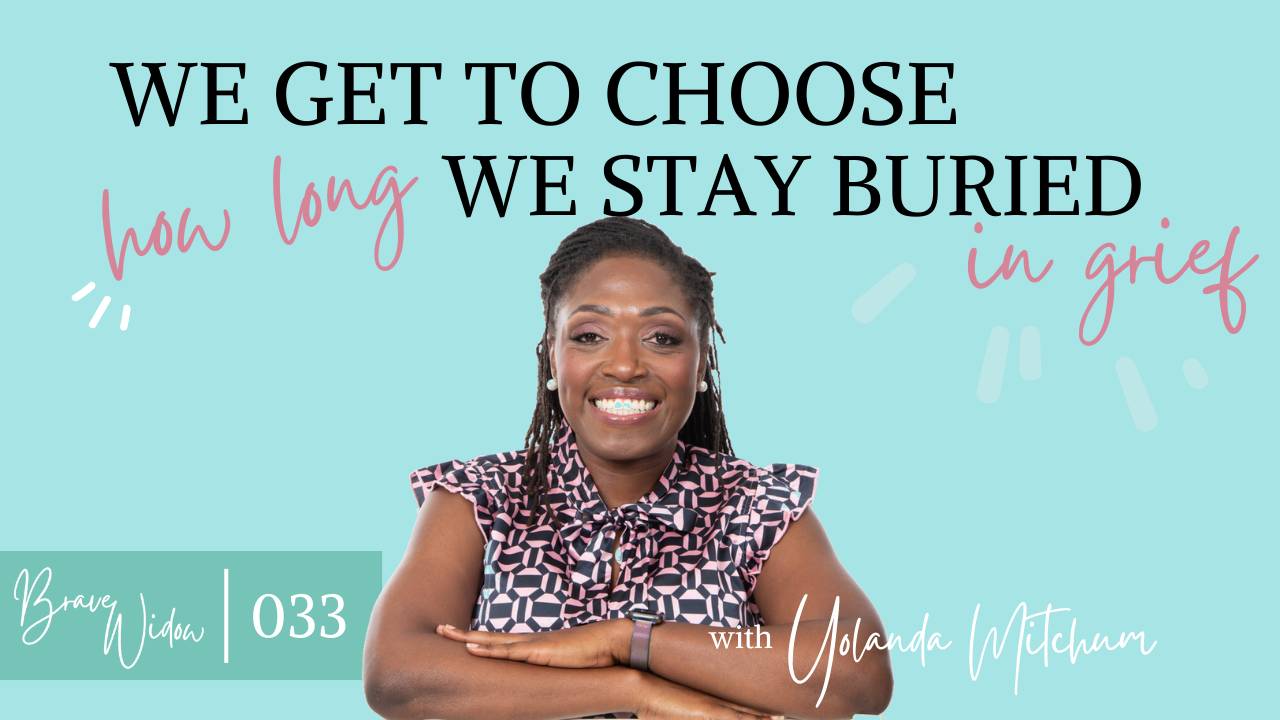 We Get to Choose How Long We Stay Buried in Grief