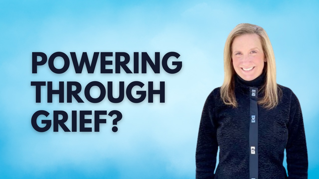 Powering through Grief