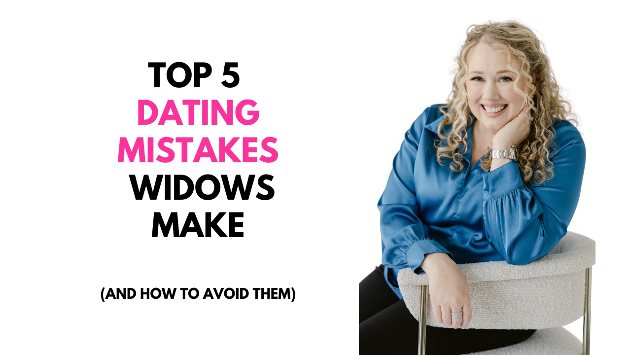 Top Dating Mistakes Widows Make