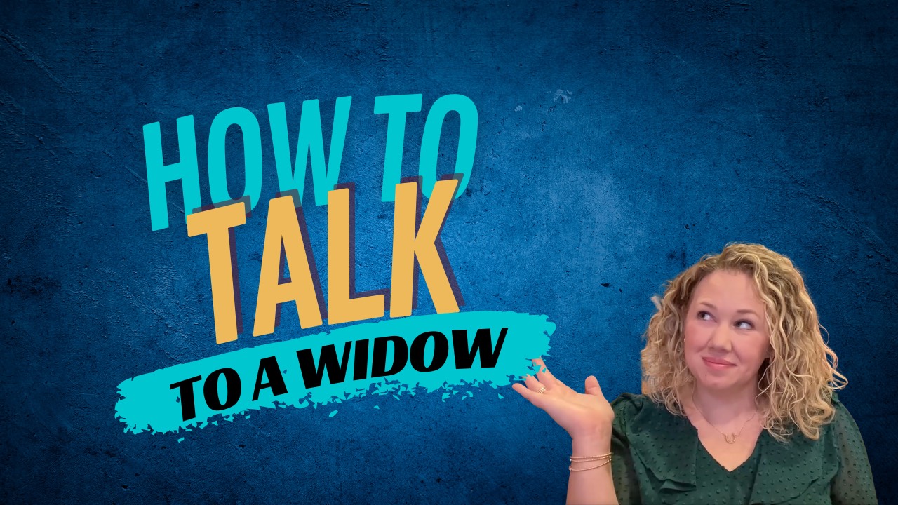 How to Talk to a Widow