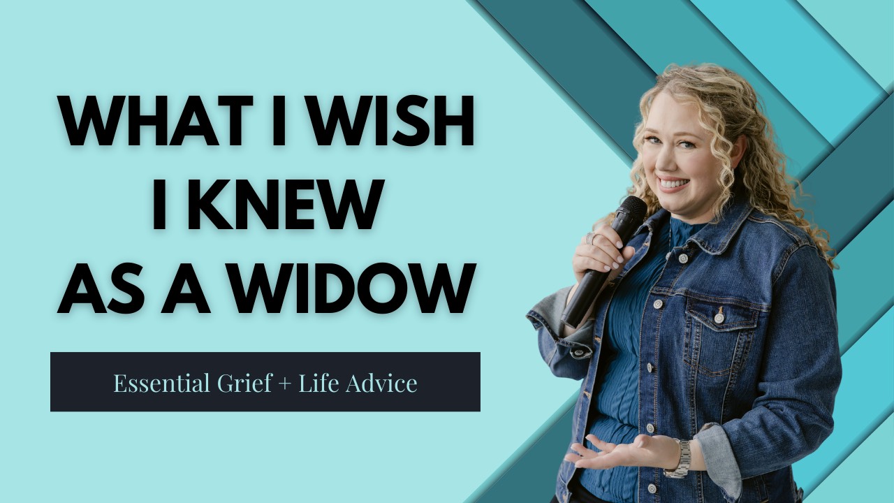 What I Wish I Knew as a New Widow: Advice for Navigating Grief + Life