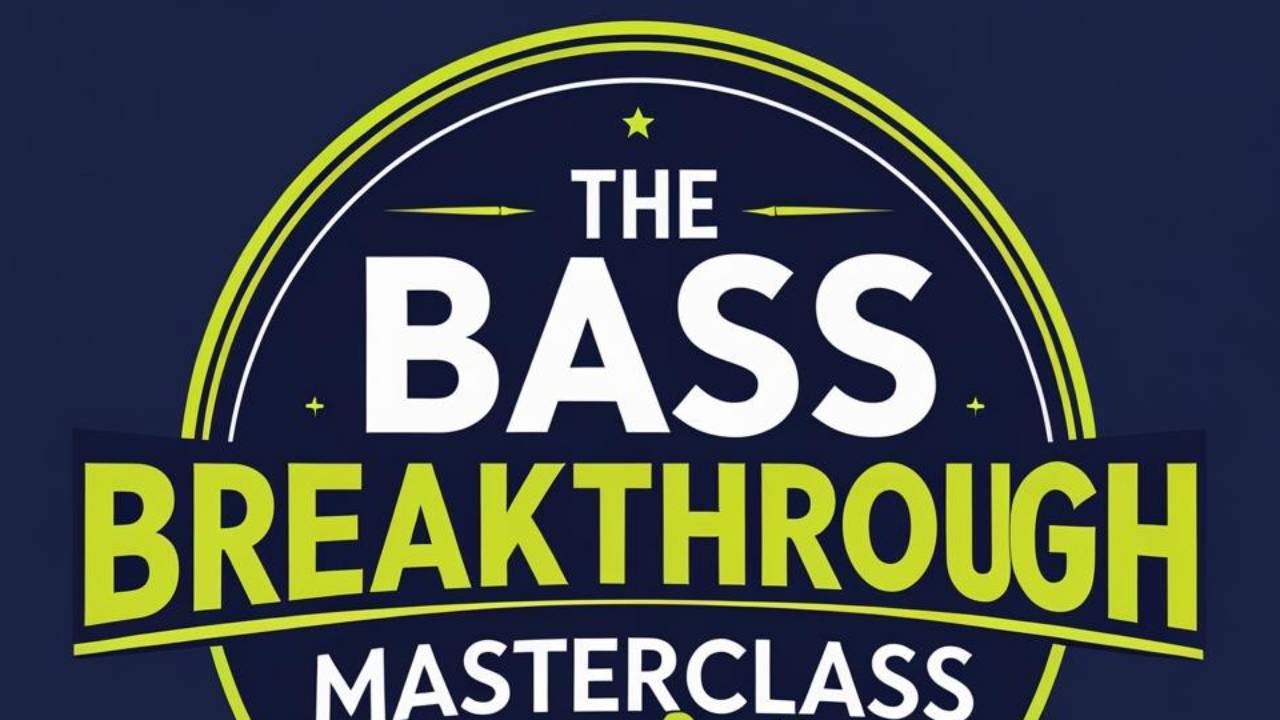 The Bass Breakthrough Masterclass
