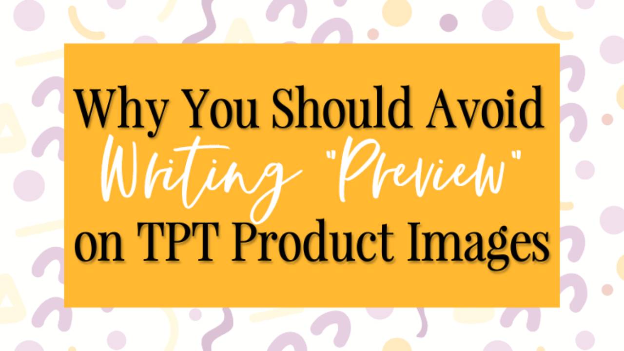 Why You Should Avoid Writing "Preview" on Your TPT Product Images