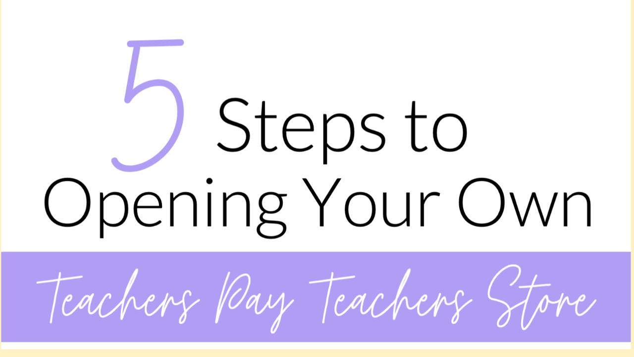 5 Steps to Opening Your Own TPT Store
