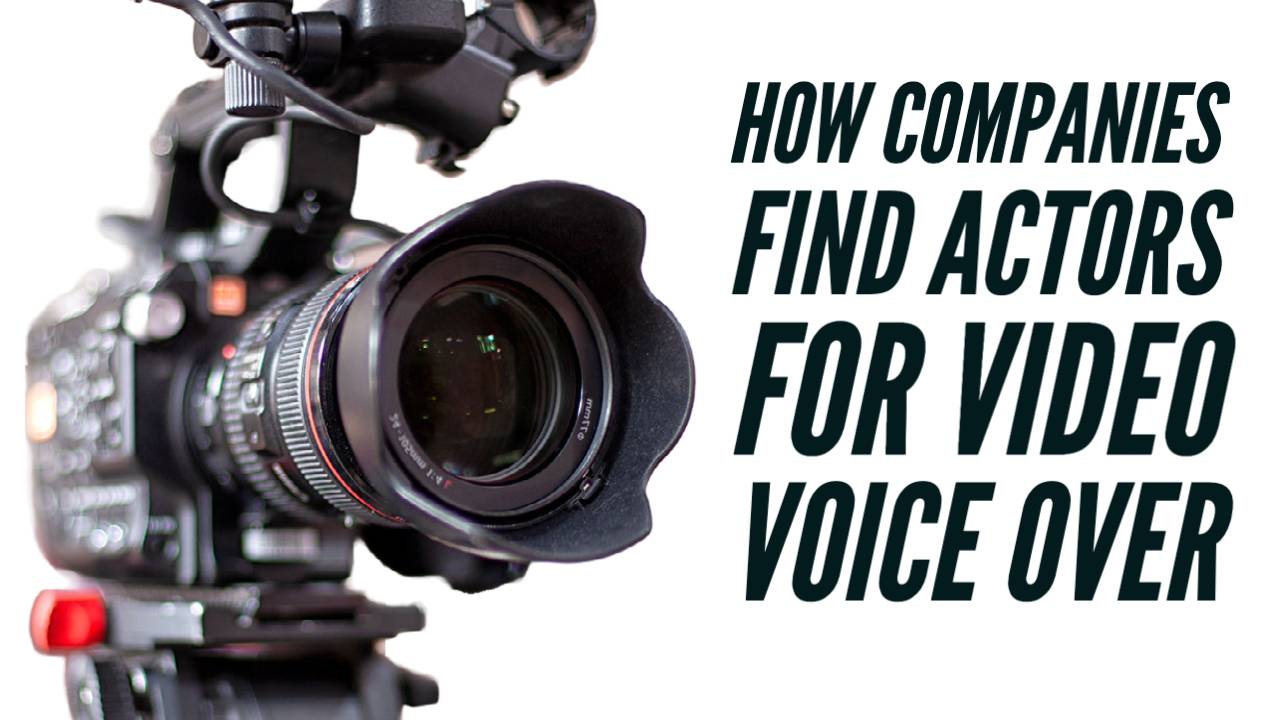 How Companies Find Actors for Video Voice Over