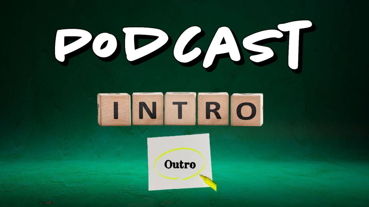 Podcast Intro and Outro