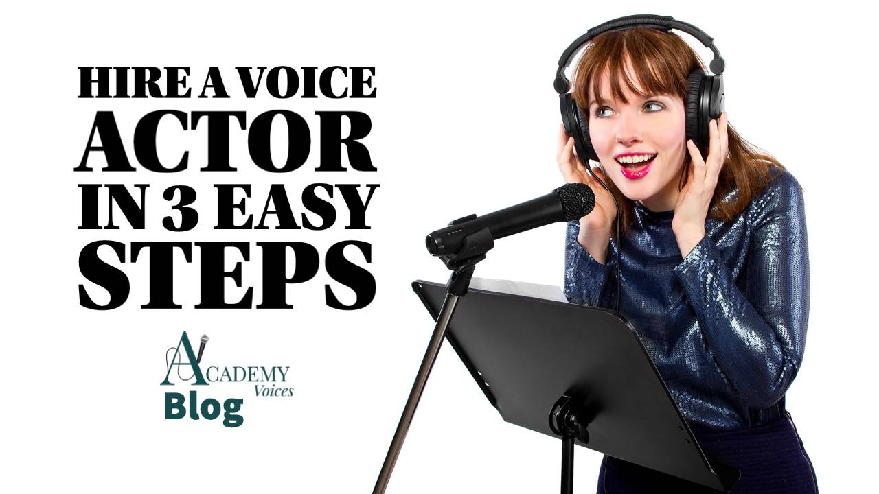 Hire a Voice Actor in 3 Easy Steps