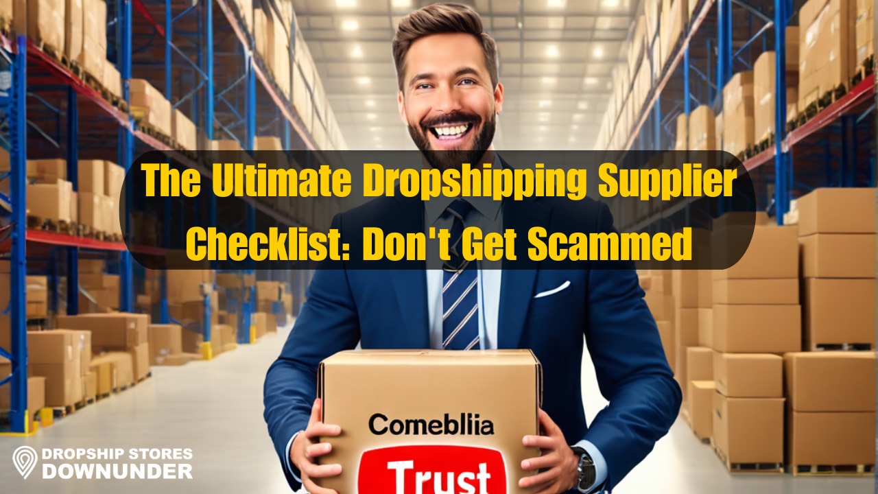 The Ultimate Dropshipping Supplier Checklist: Don't Get Scammed