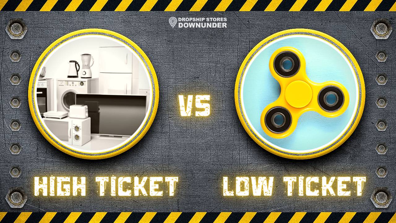 High Ticket vs Low Ticket Dropshipping: A Comprehensive Comparison
