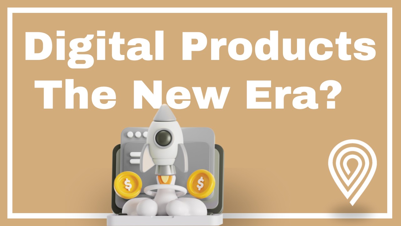 Digital Products The New Era of Ecommerce Stores?