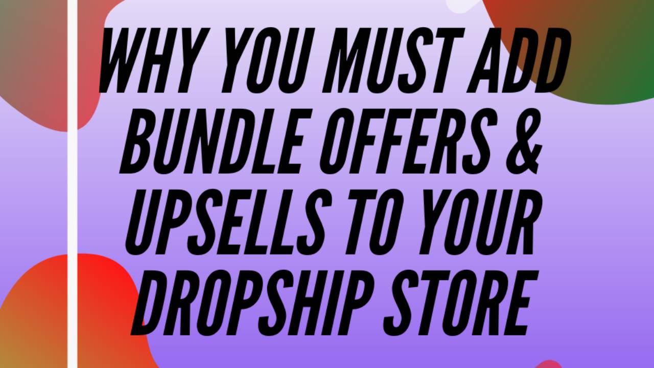 Why You Must Add Bundle Offers & Upsells To Your Dropship Store