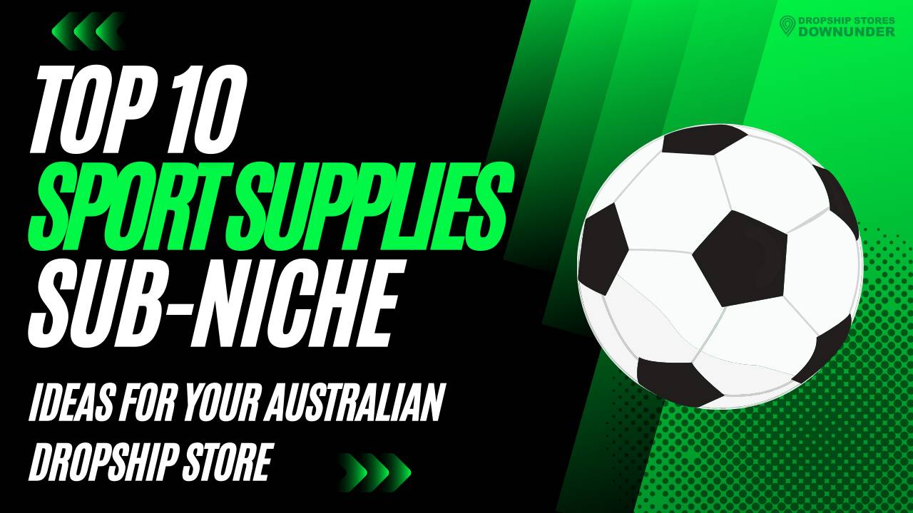 Top 10 Sport Sub-Niche Ideas For Your Australian Dropship Store