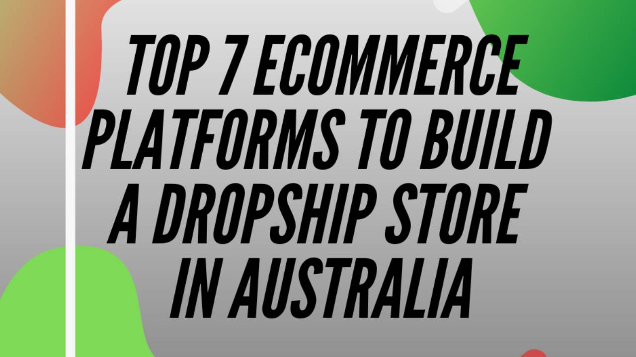 Top 7 Ecommerce Platforms To Build A Dropship Store