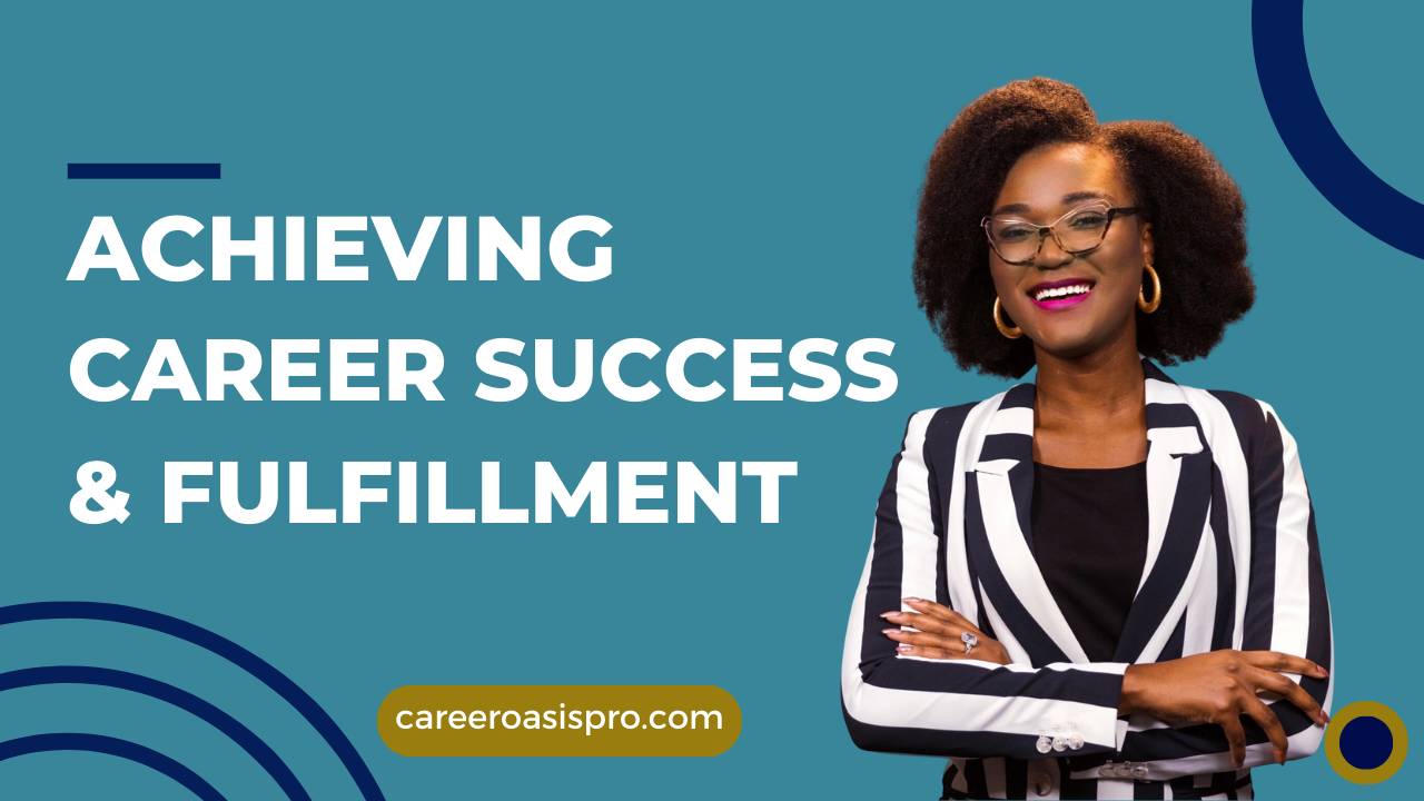 How to Achieve Career Success and Fulfillment