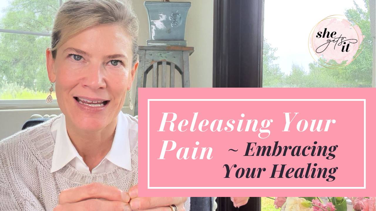 Releasing Your Pain, Embracing Your Healing