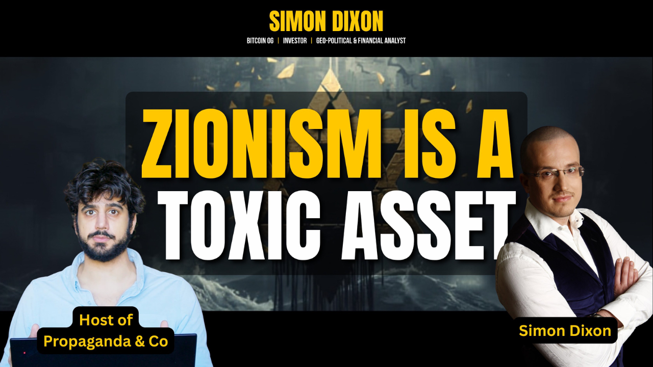 Simon Dixon: Zionism Is A Toxic Asset & The Financial Reset