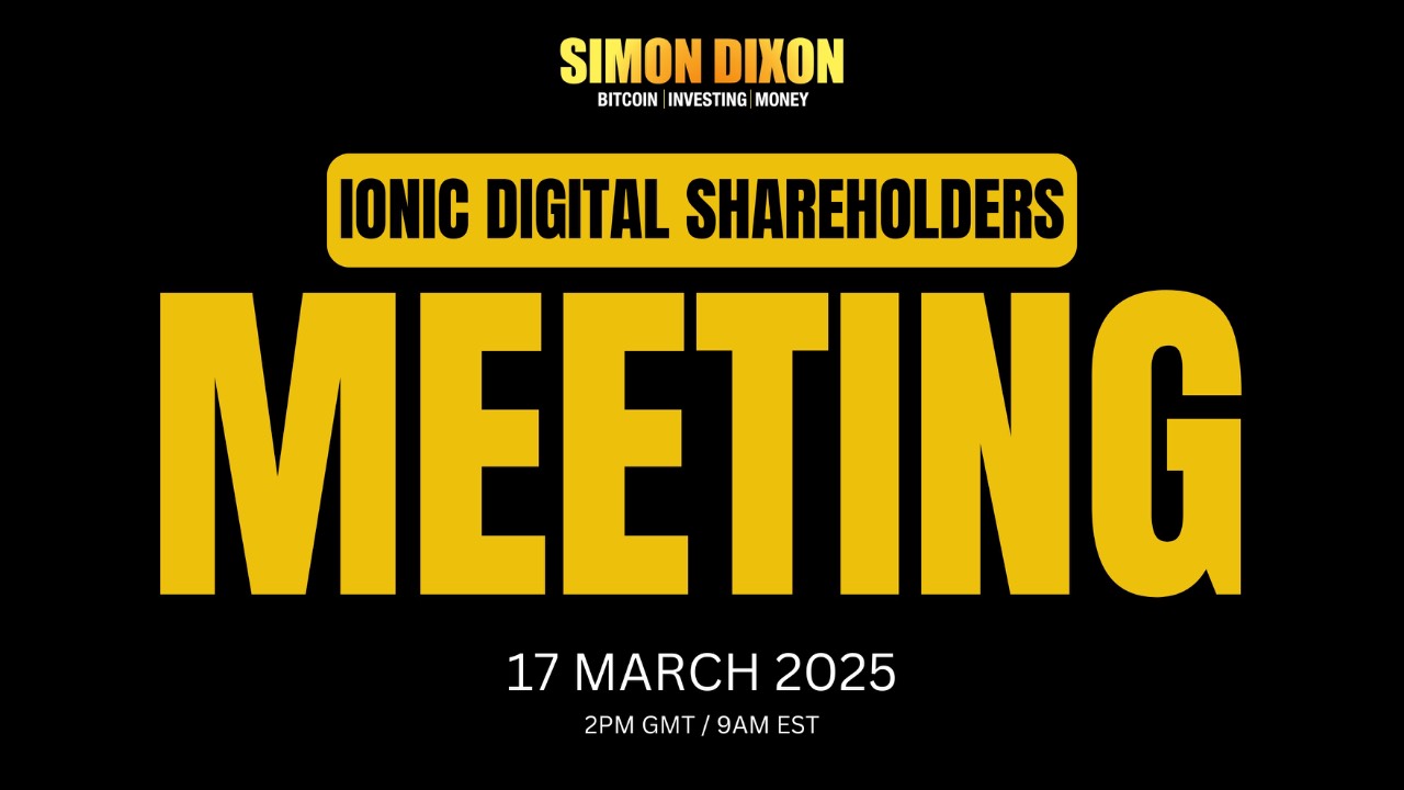 Ionic Digital Shareholder Meeting – March 2025 | Simon Dixon
