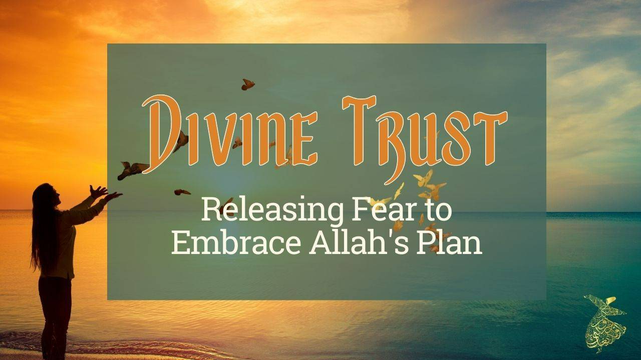 Embrace Allah's Plan: Free Masterclass on Cultivating Divine Trust