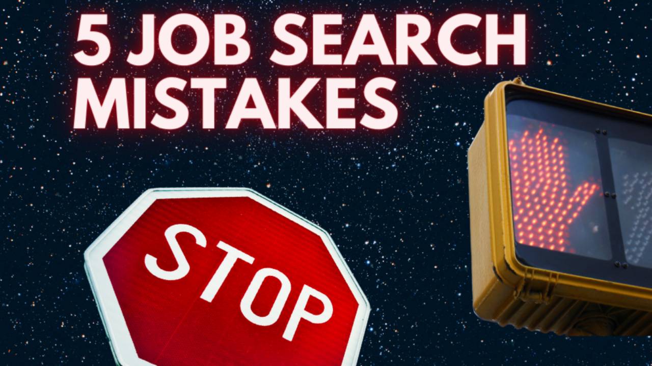 5 Job Search Mistakes I Made (or my friends made)