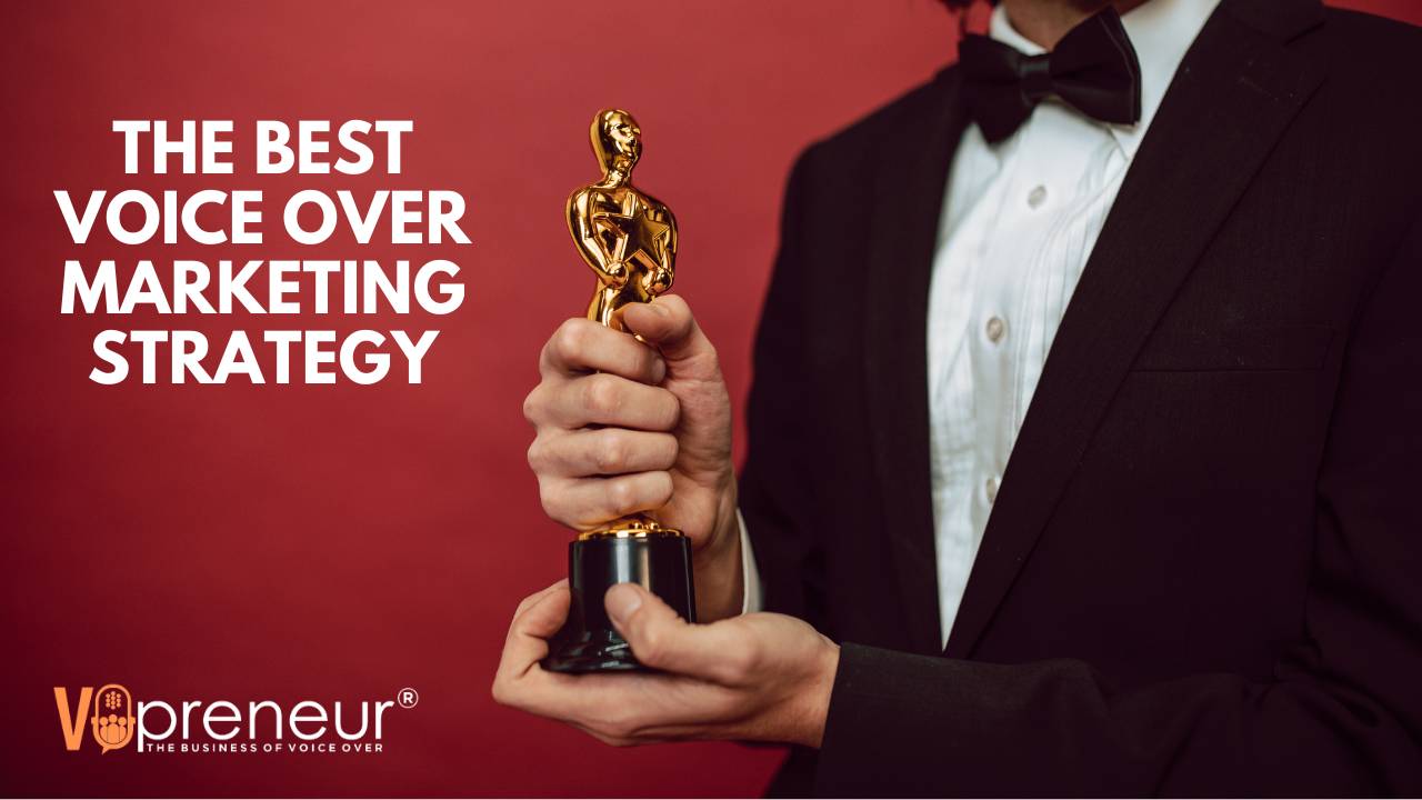 The Best Voice Over Marketing Strategy