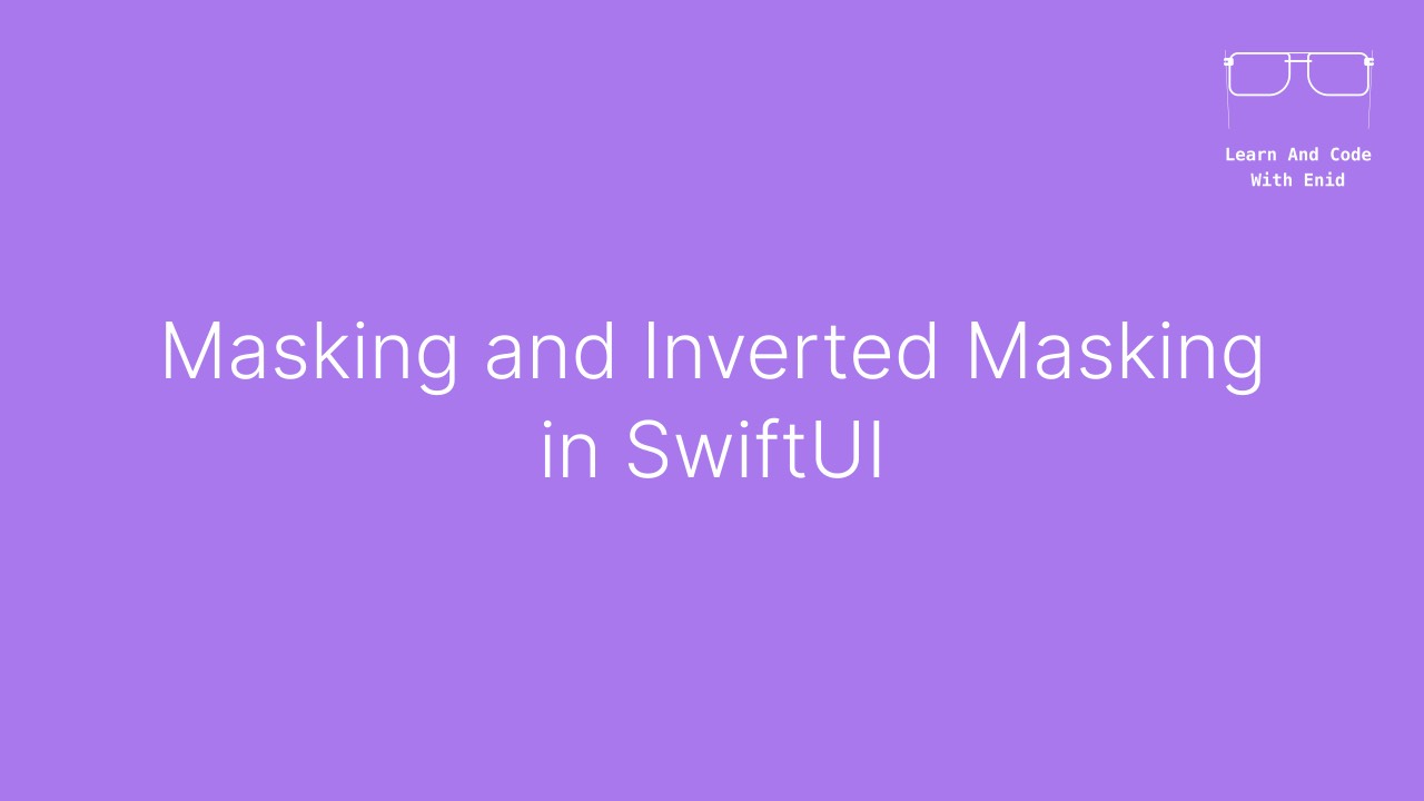 Masking and Inverted Masking in SwiftUI