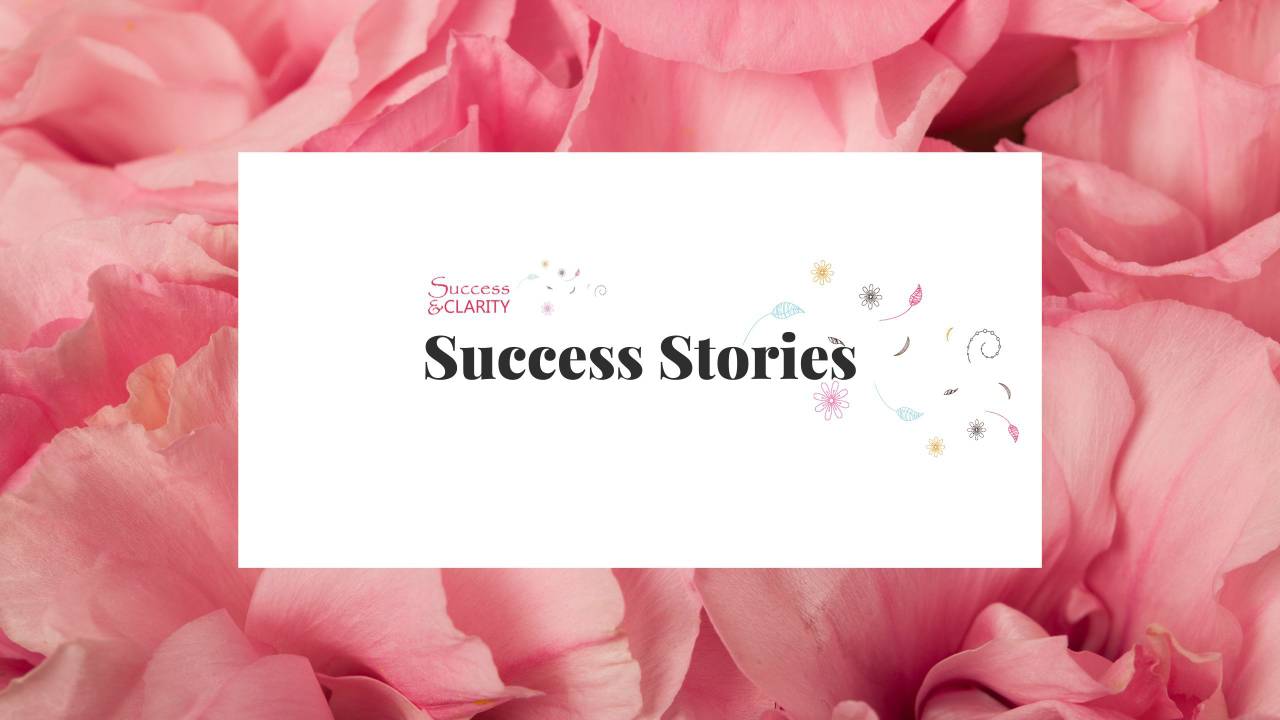 Magical Transformation Success Stories | Success & Clarity