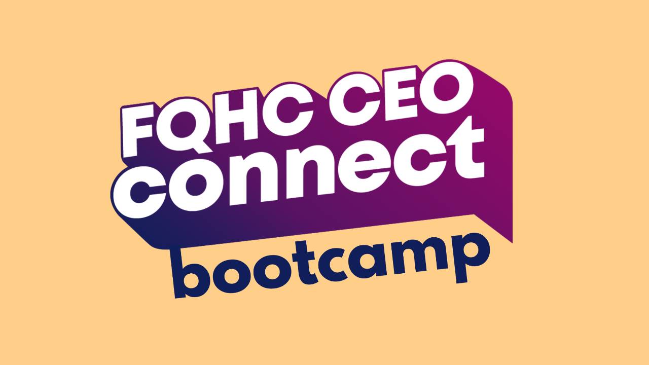 FQHC CEO Connect Bootcamp